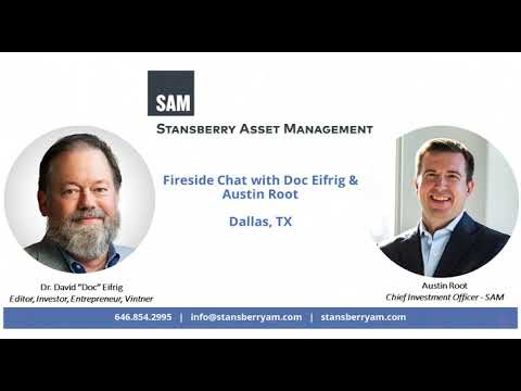 Stansberry Asset Management Fireside Chat with David "Doc" Eifrig and Austin Root