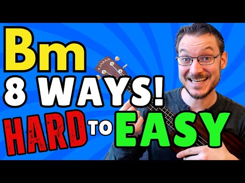 Bm Ukulele Chord 8 WAYS! Hard to EASY