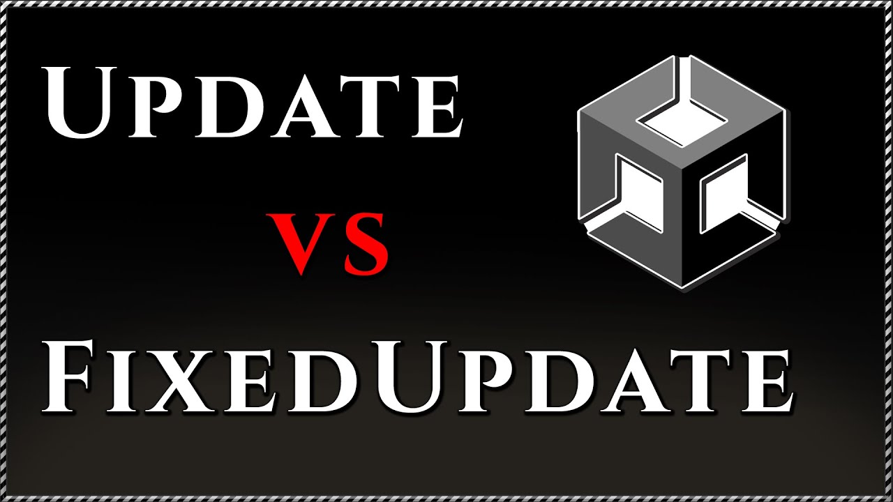 { DIFFERENCES between Update and FixedUpdate functions in Unity }