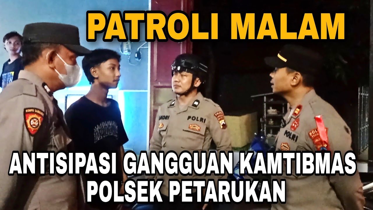 PATROLI MALAM ANTISIPASI GANGGUAN KAMTIBMAS POLSEK PETARUKAN