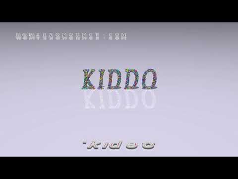 kiddo - pronunciation + Examples in sentences and phrases