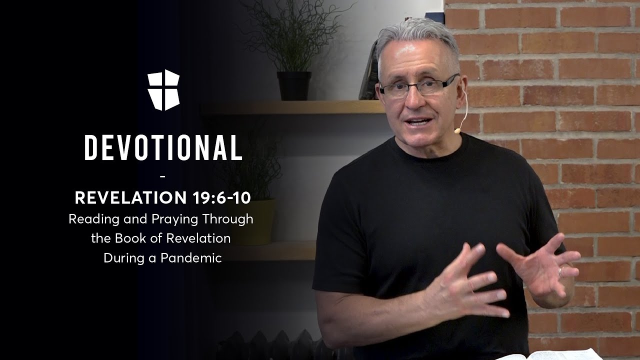 Revelation Devotional - Revelation 19:6-10 | PART 74
