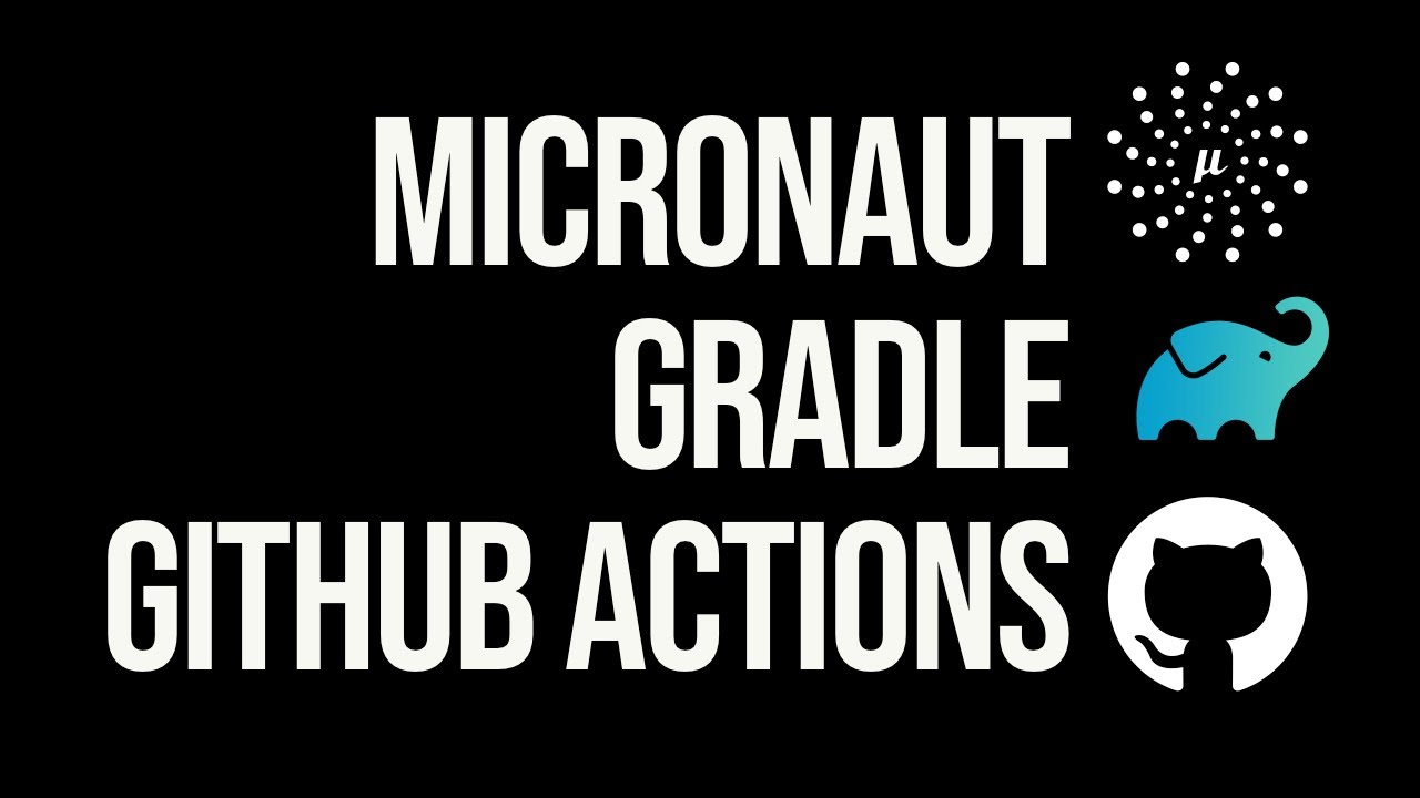Micronaut Gradle GitHub Actions