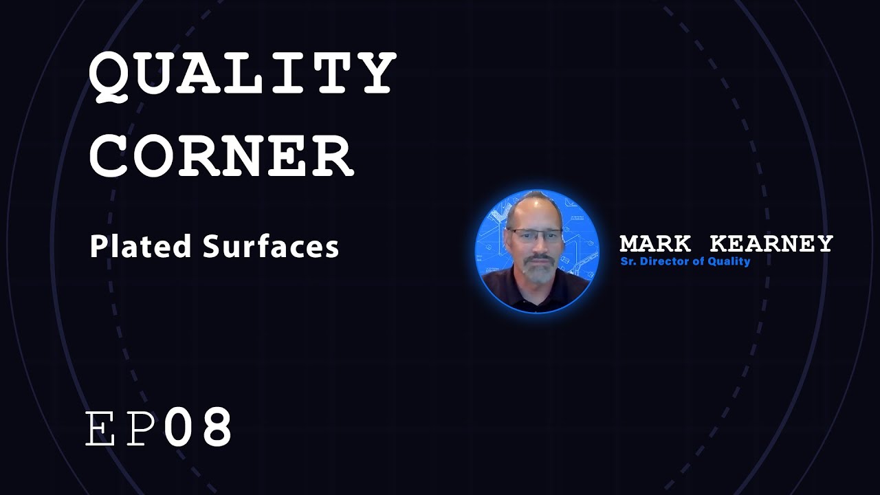 Quality Corner EP08 | Xometry Workmanship Standards | Plated Surfaces
