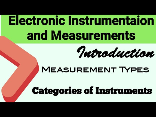 Understanding Electronic Instrumentation and Measurement: Types and Classifications | Galaxy.ai ...