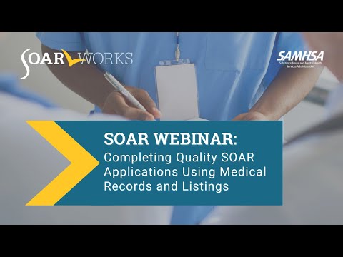 SOAR Webinar: Completing Quality SOAR Applications Using Medical Records and Listings