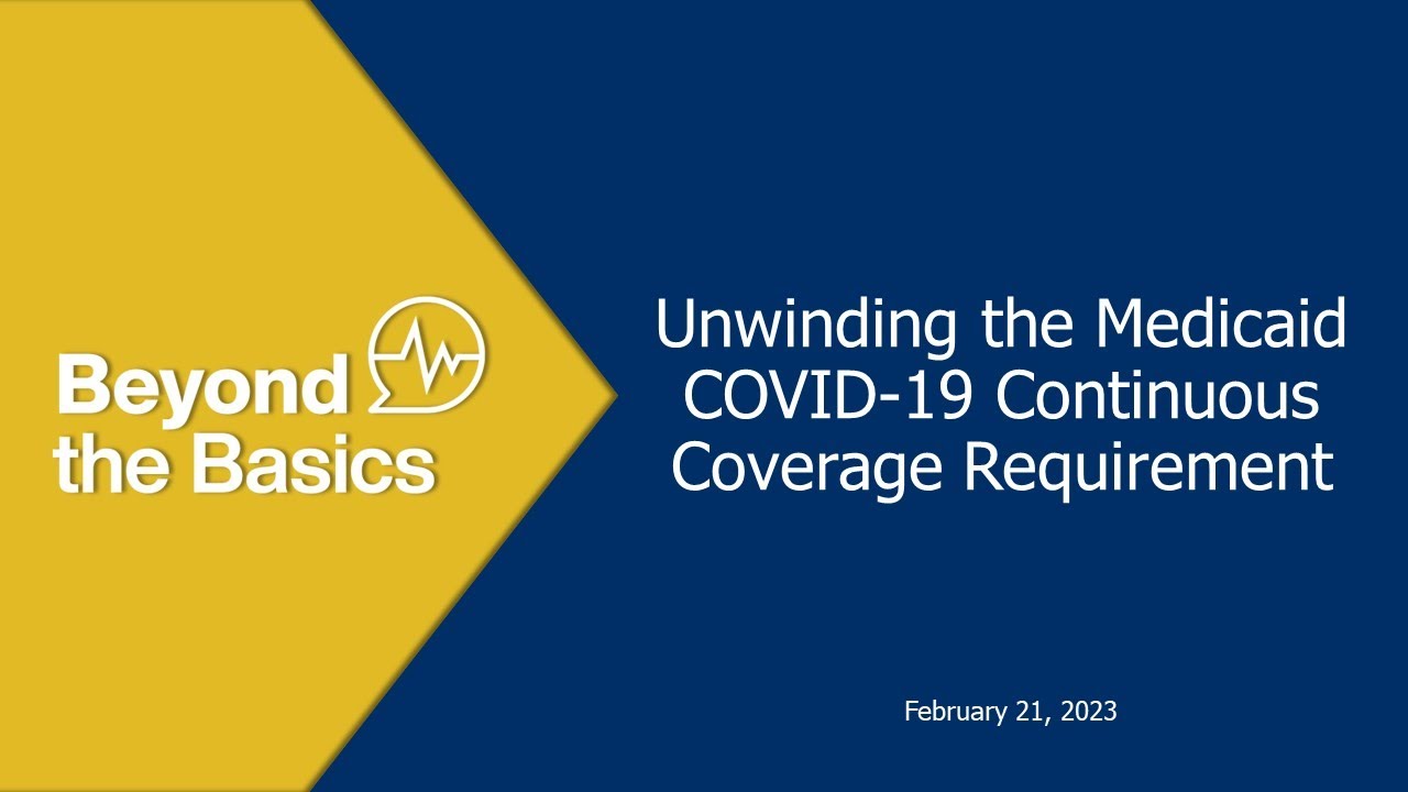 Unwinding Medicaid Continuous Coverage Requirement