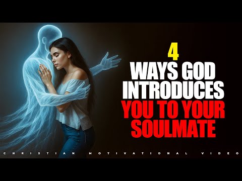 4 Ways GOD INTRODUCES YOU TO YOUR SOULMATE—Without You Even Realizing It