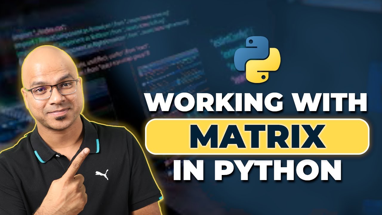 #31 Python Tutorial for Beginners | Working with Matrix in Python