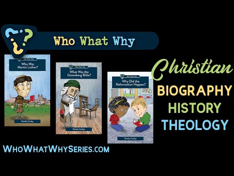 Who What Why Series | Christian History Books for Kids | Reformation Church
