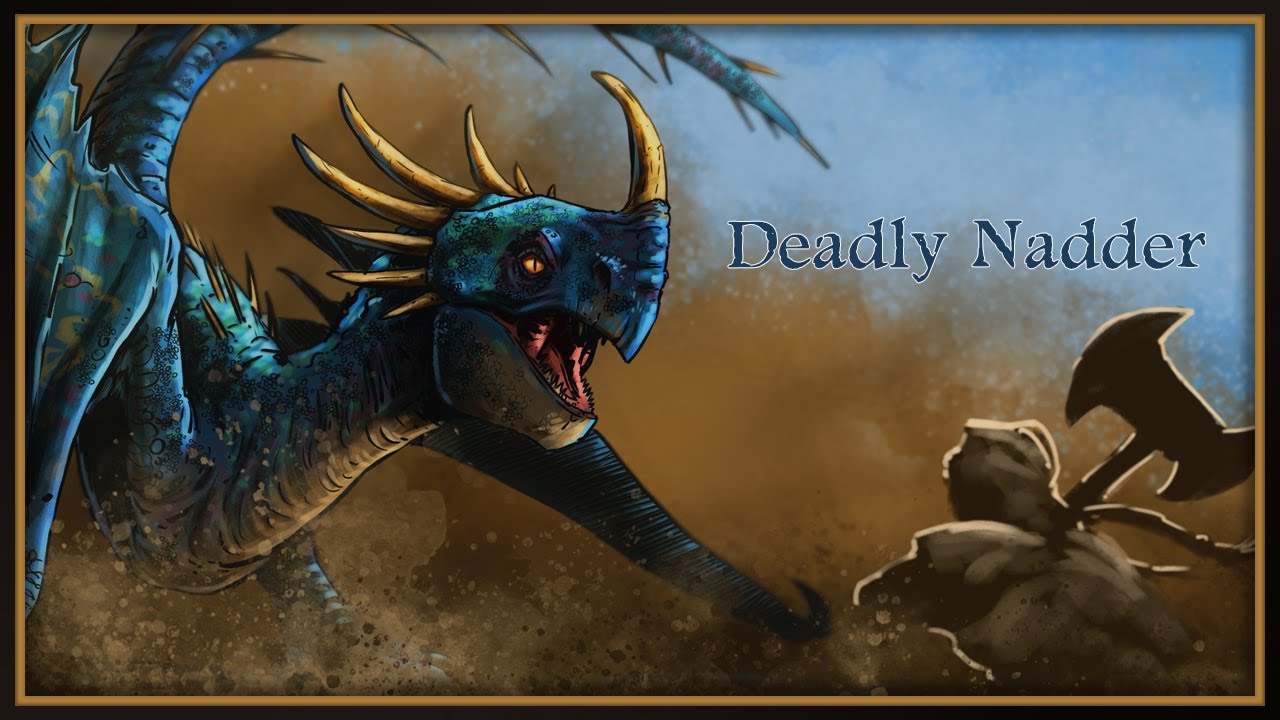 DEADLY NADDER How to train your dragon