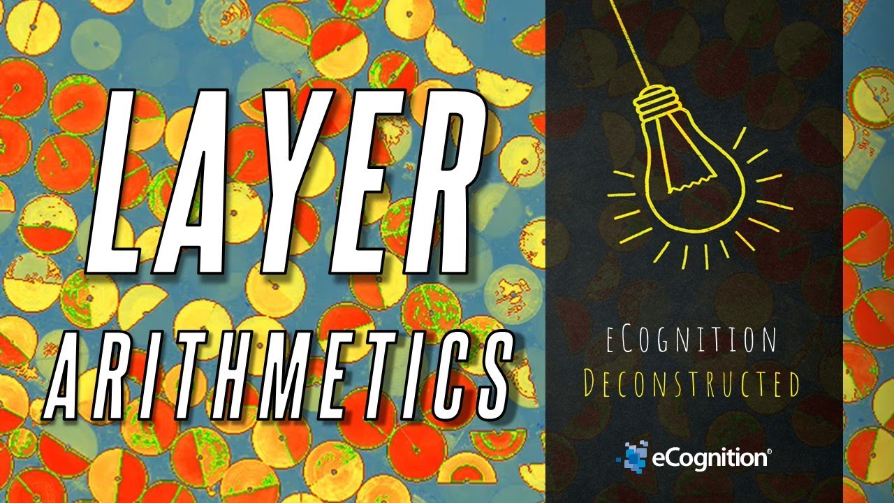 eCognition Deconstructed: Layer Arithmetics