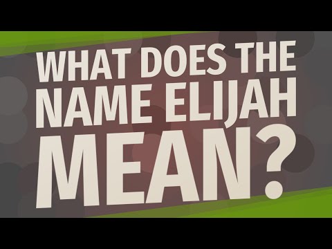 What does the name Elijah mean?