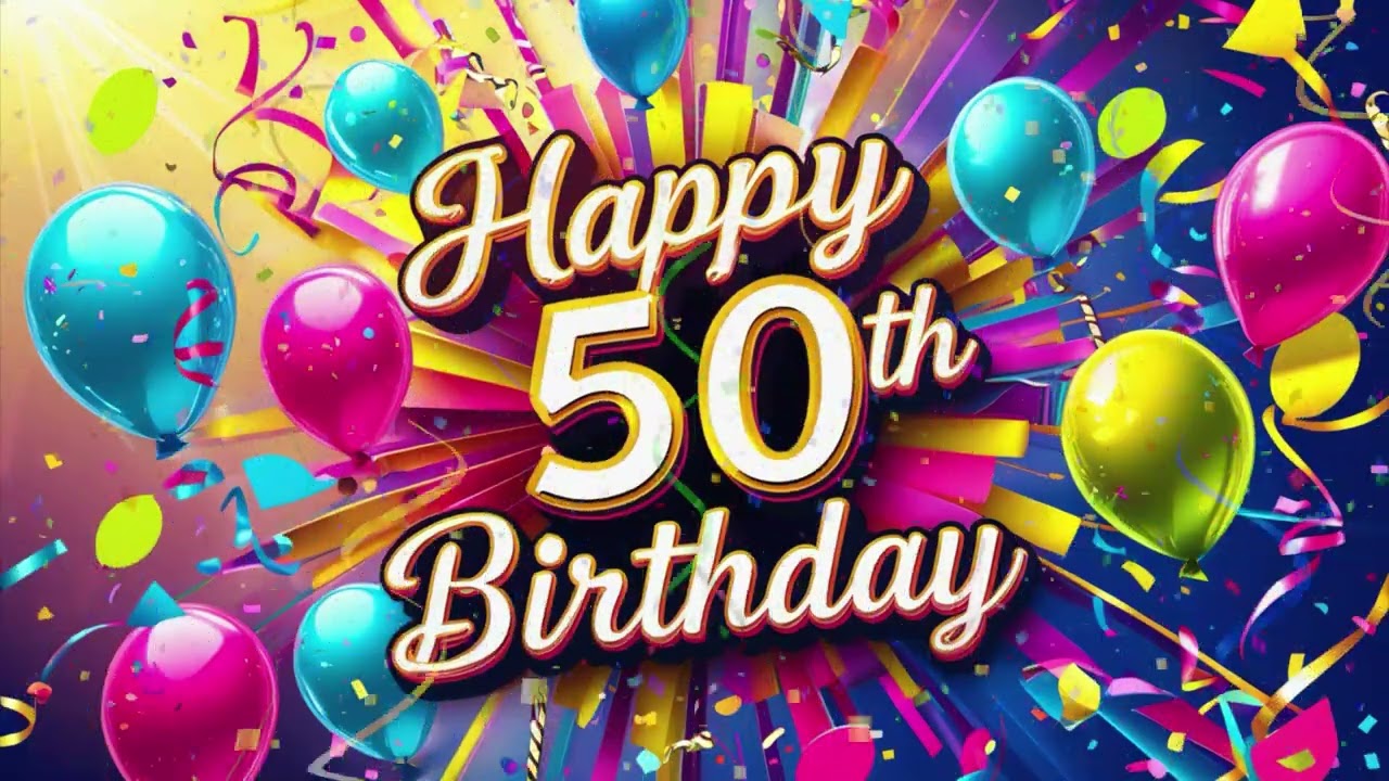 Happy 50th Birthday | Happy Birthday 50 | Birthday Song