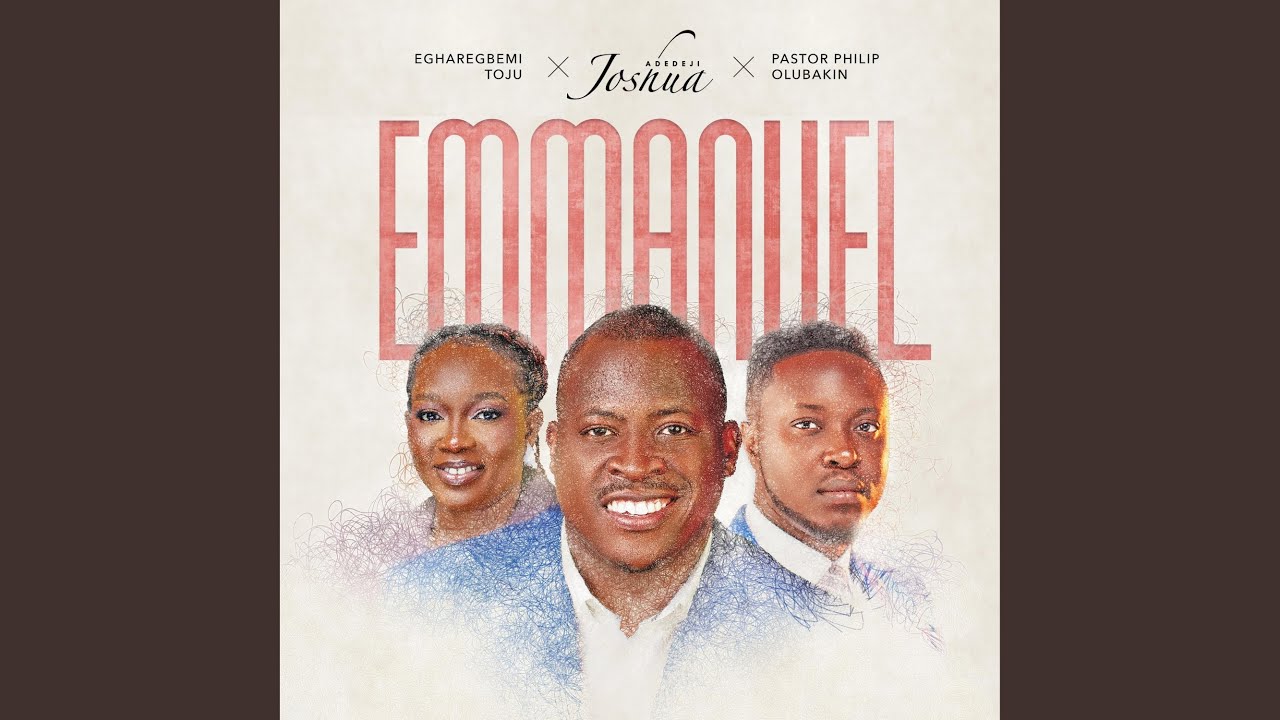 EMMANUEL (feat. Pst. Philip Olubakin & Toju Egharegbemi)