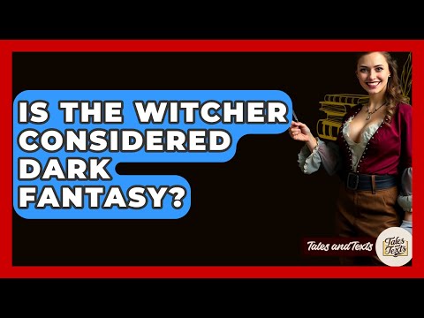 Is The Witcher Considered Dark Fantasy? - Tales And Texts