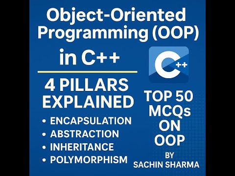 Object-Oriented Programming (OOP) in C++ | 4 Pillars Explained with Real Examples | SACHIN SHARMA
