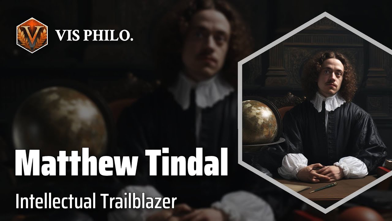Matthew Tindal: Champion of Freedom｜Philosopher Biography