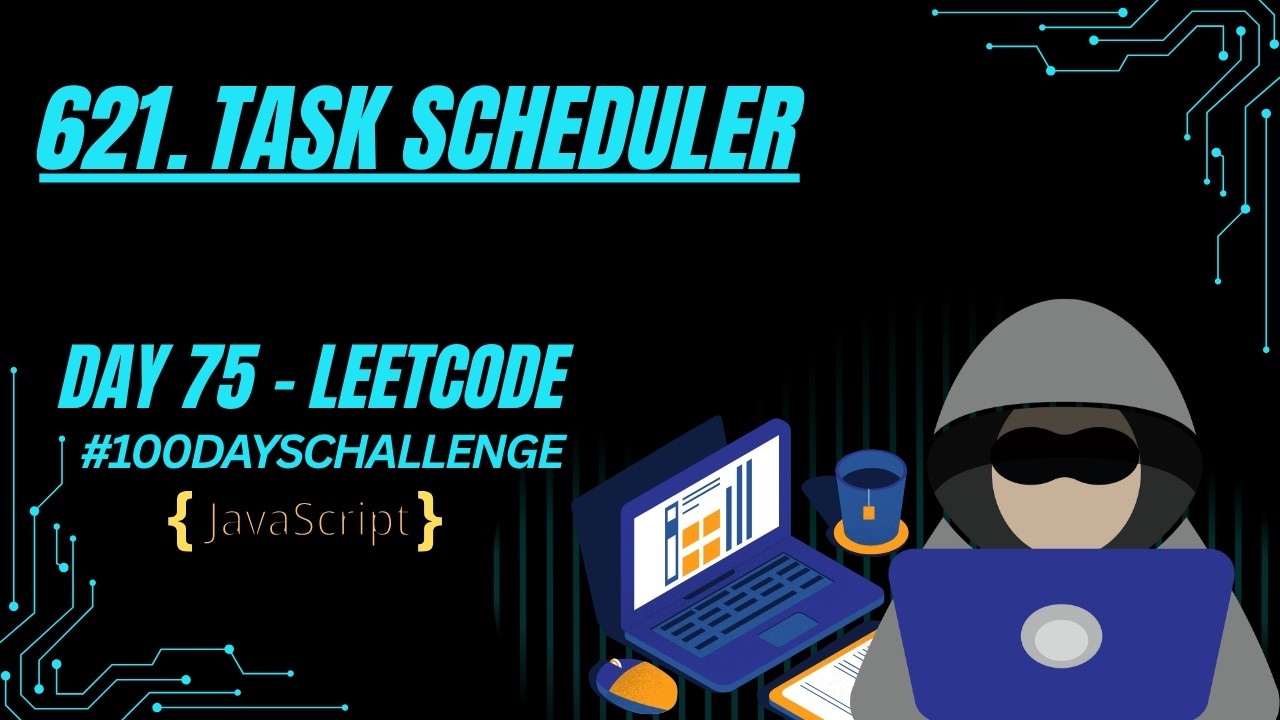 Task Scheduler | Max Heap + Queue (Greedy) | JavaScript | LeetCode 621