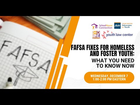 FAFSA Fixes for Homeless and Foster Youth: What You Need to Know Now