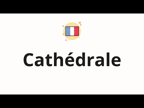 How to pronounce Cathédrale