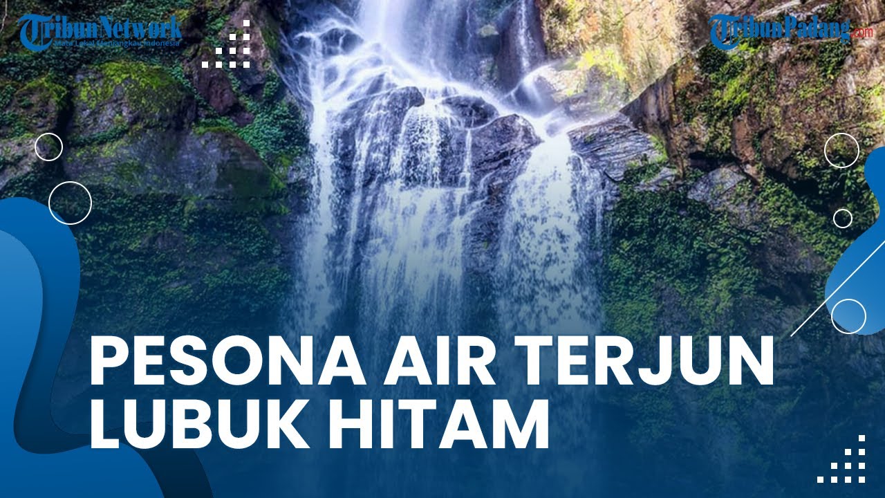 Intip Pesona Air Terjun Lubuk Hitam di Padang, Miliki Tiga Air Terjun ...