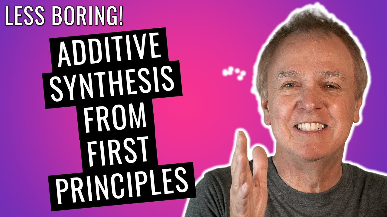 Additive synthesis from first principles (less boring)
