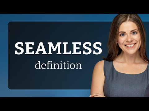 Seamless — what is SEAMLESS meaning