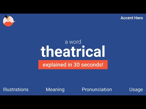 THEATRICAL - Meaning and Pronunciation