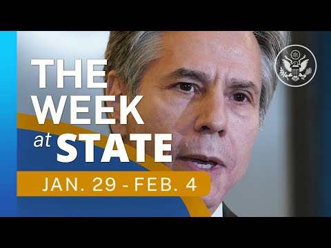The Week At State • A review of the week's events at the State Department, Jan. 29 - Feb. 4, 2022