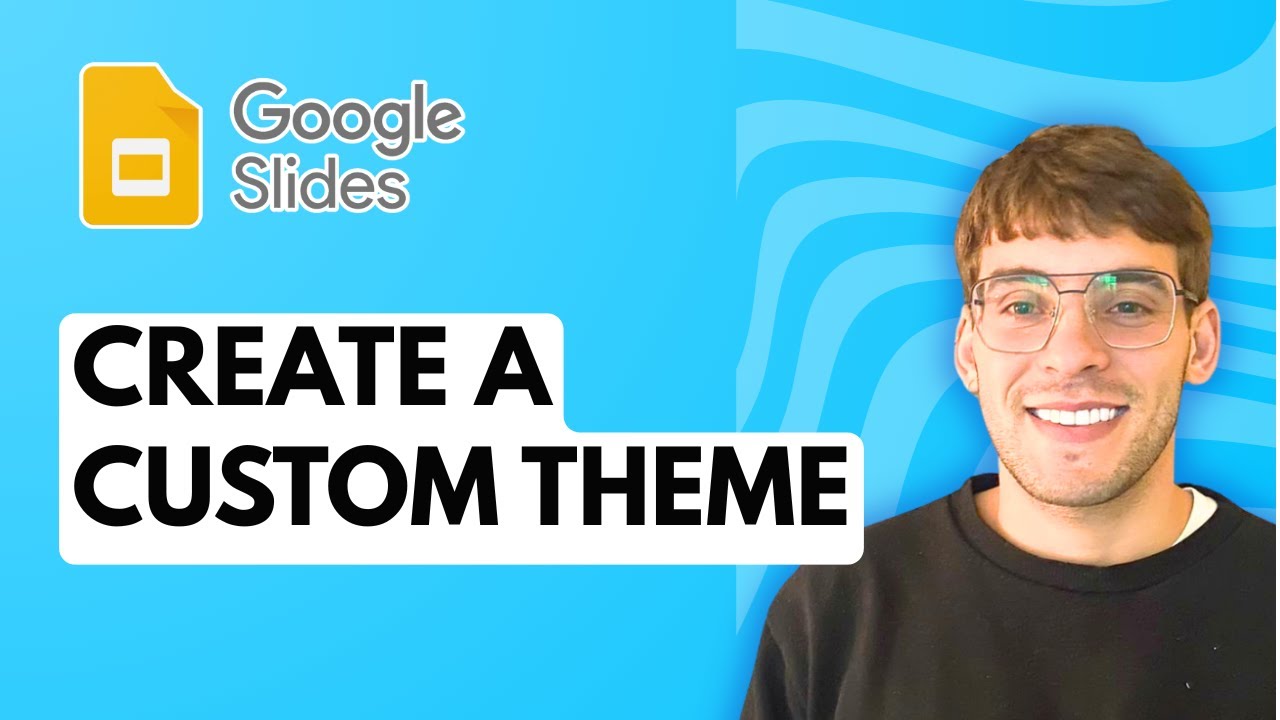 How to Create a Custom Theme in Google Slides [2026 Full Guide]