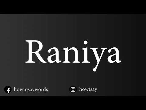 How To Pronounce Raniya