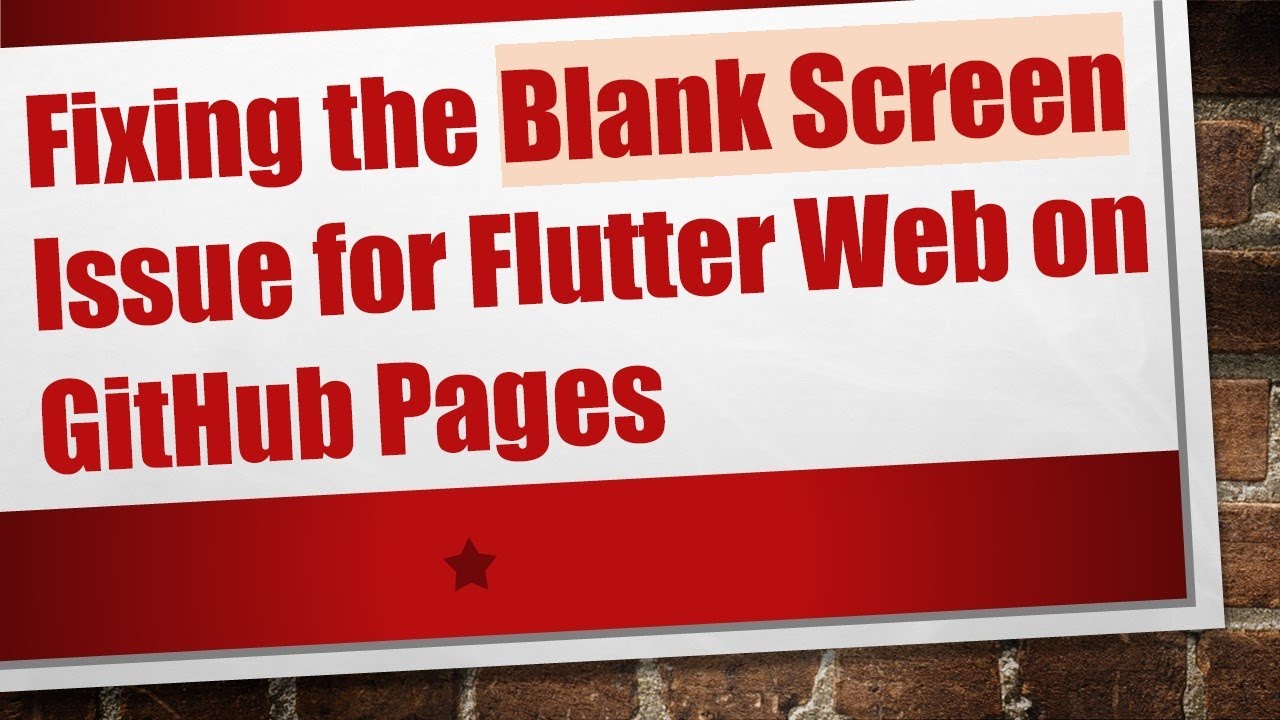 Fixing the Blank Screen Issue for Flutter Web on GitHub Pages