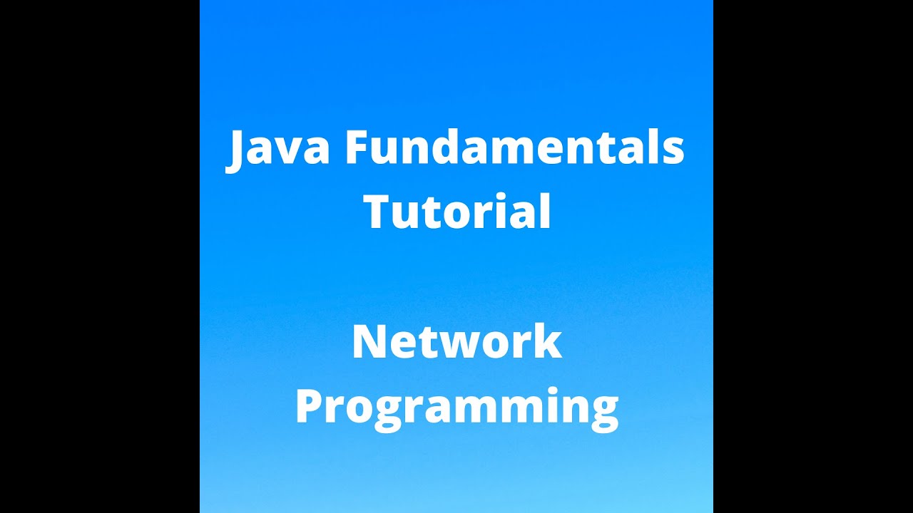 Java Fundamentals Tutorial for Beginners - Network Programming
