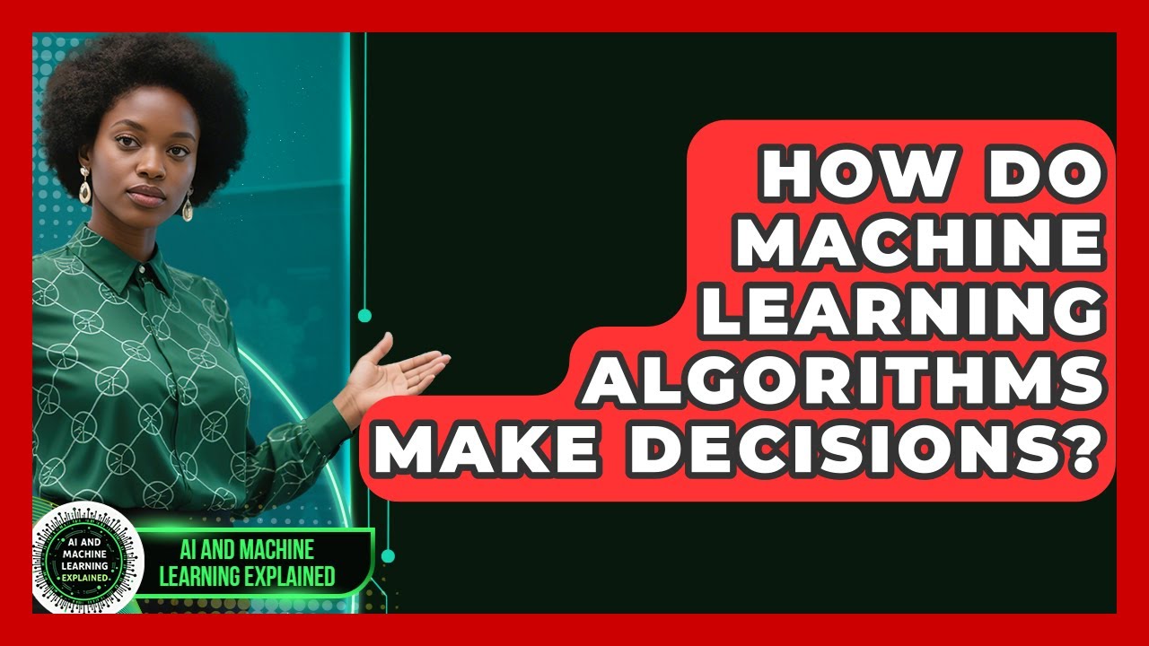 How Do Machine Learning Algorithms Make Decisions? | AI and Machine Learning Explained News
