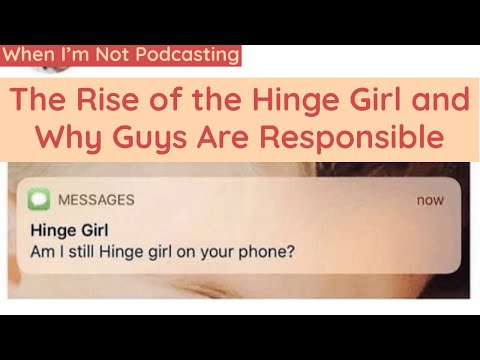 How F#$& Bois Created a Class of Hinge Girls!