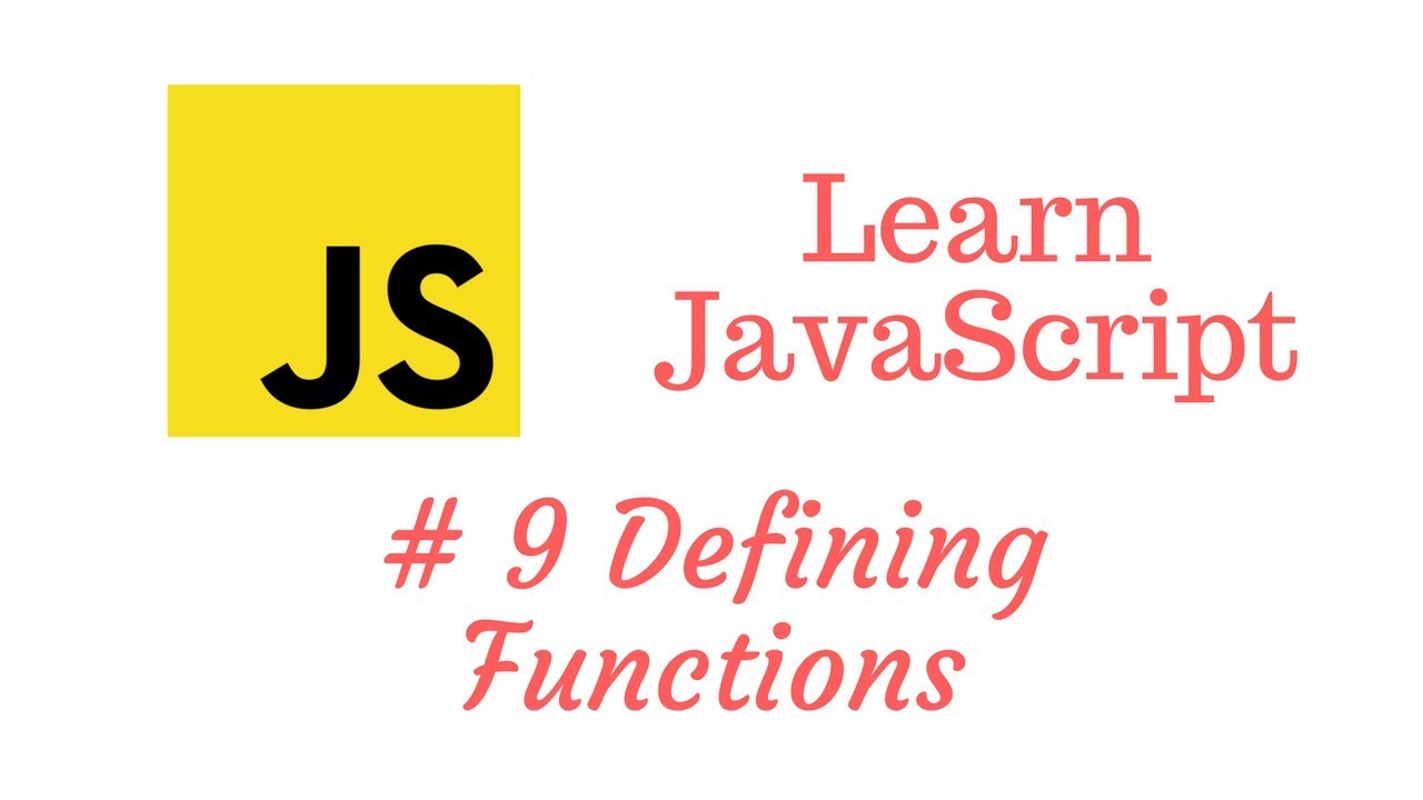 Learn JavaScript Episode #9: Defining Functions