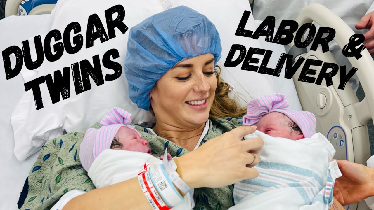 Duggar Twins: Labor and Delivery – Welcoming Our Baby Girls!