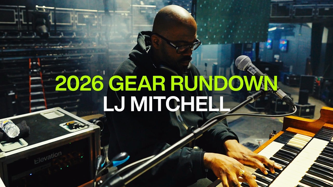 2026 Gear Rundown | LJ Mitchell | Piano/Keys/Organ | Elevation Worship