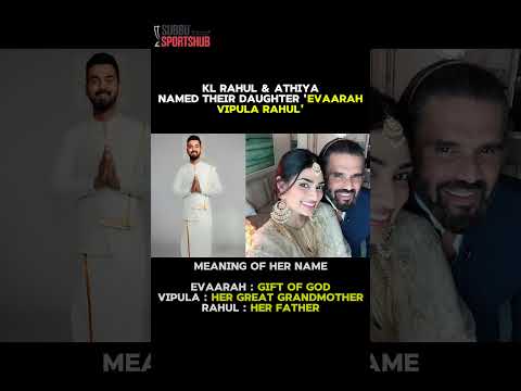 Evaarah Rahul: The Adorable Meaning of KL Rahul’s Daughter’s Name#klrahul #family #daughter
