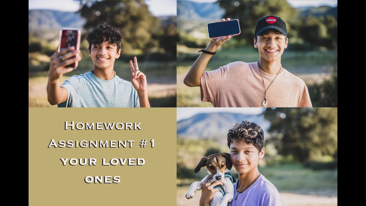 Homework Assignment #1- Capturing Your Loved Ones- SEND IN YOUR SHOTS!  Interactive Experience