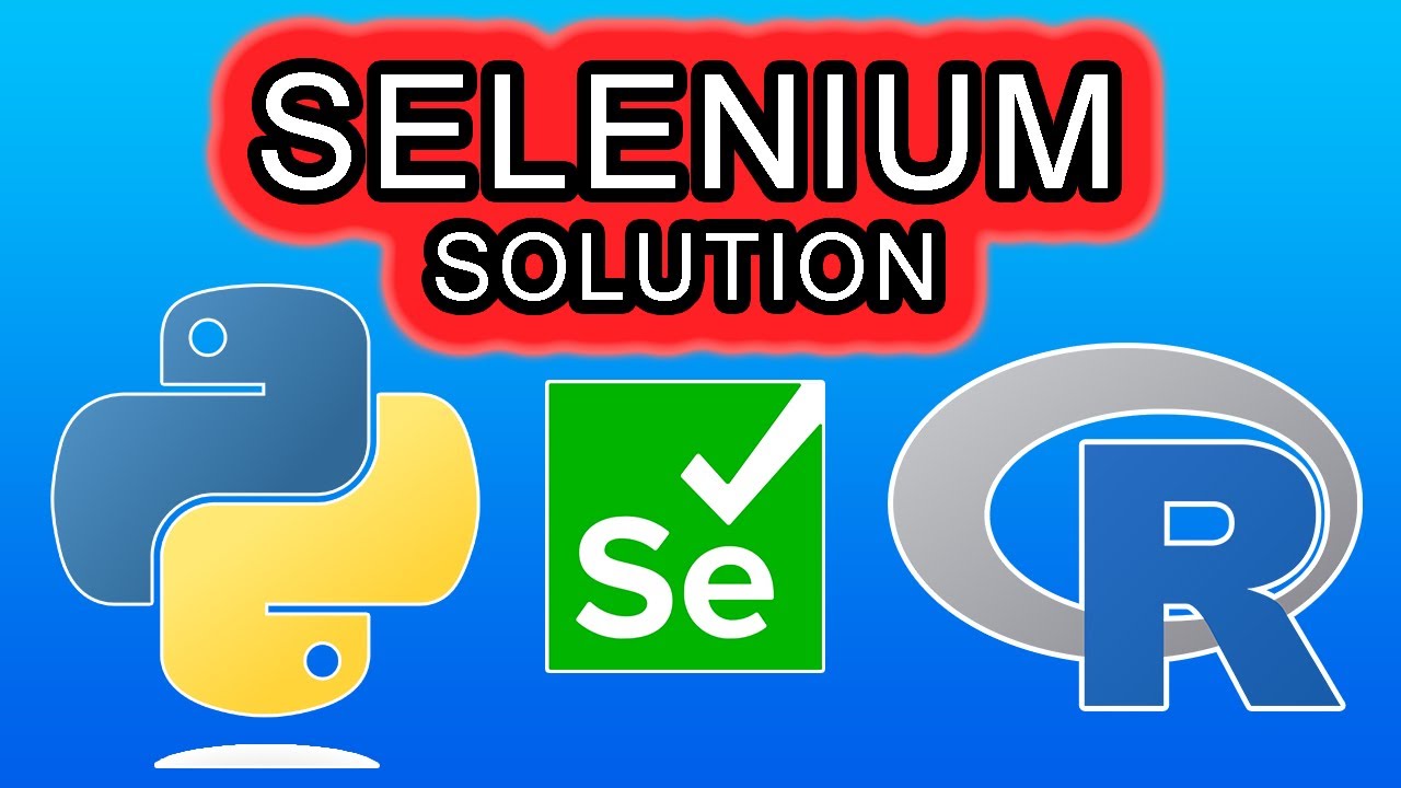 The Selenium Chromedriver Solution (Python and R)