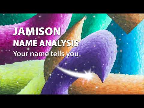 JAMISON Name Analysis / Your name tells you