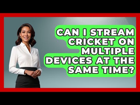 Can I Stream Cricket On Multiple Devices At The Same Time? - Go-To Cricket Guide