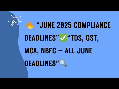 "June 2025 Compliance Calendar | GST, TDS, MCA, NBFC, FEMA, EPF Due Dates Explained"