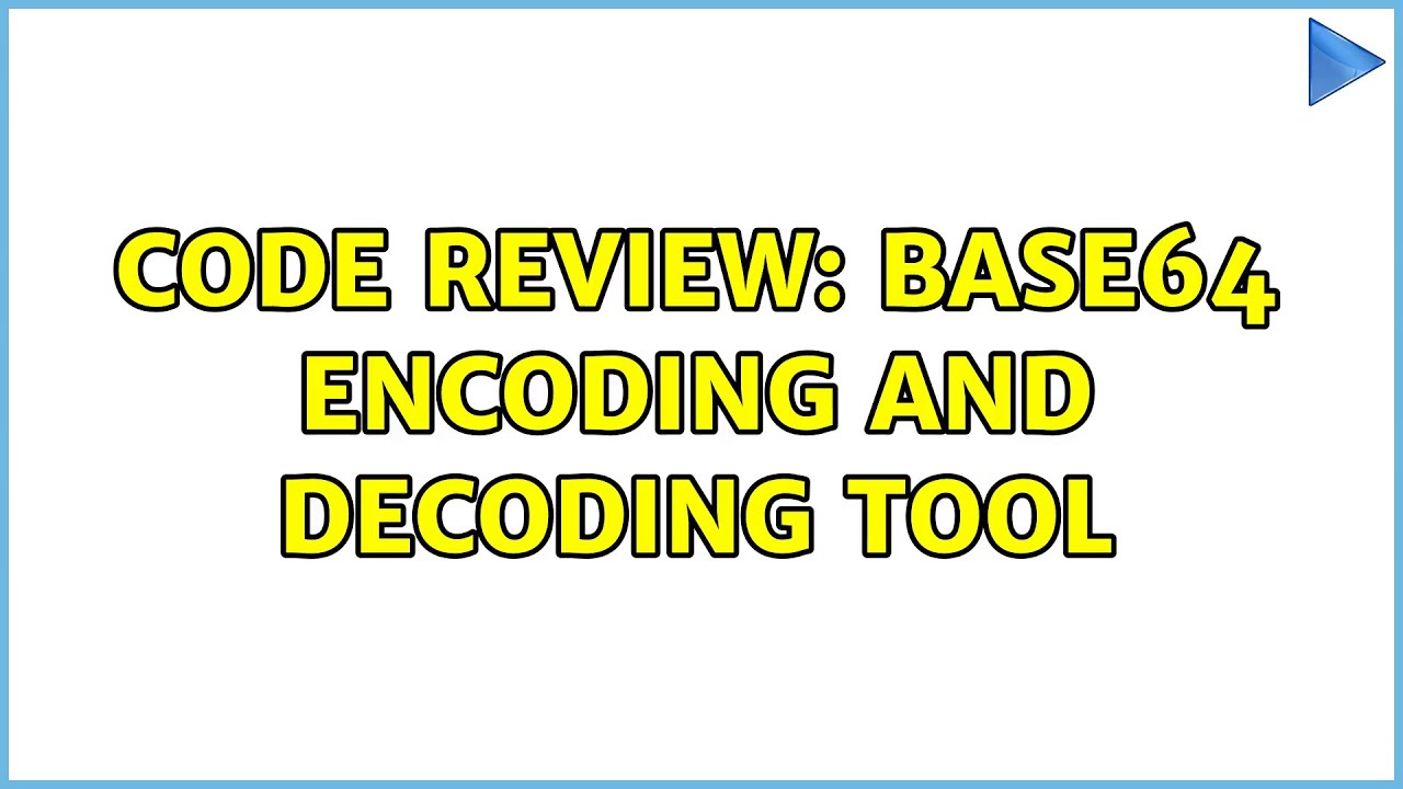 Code Review: base64 encoding and decoding tool
