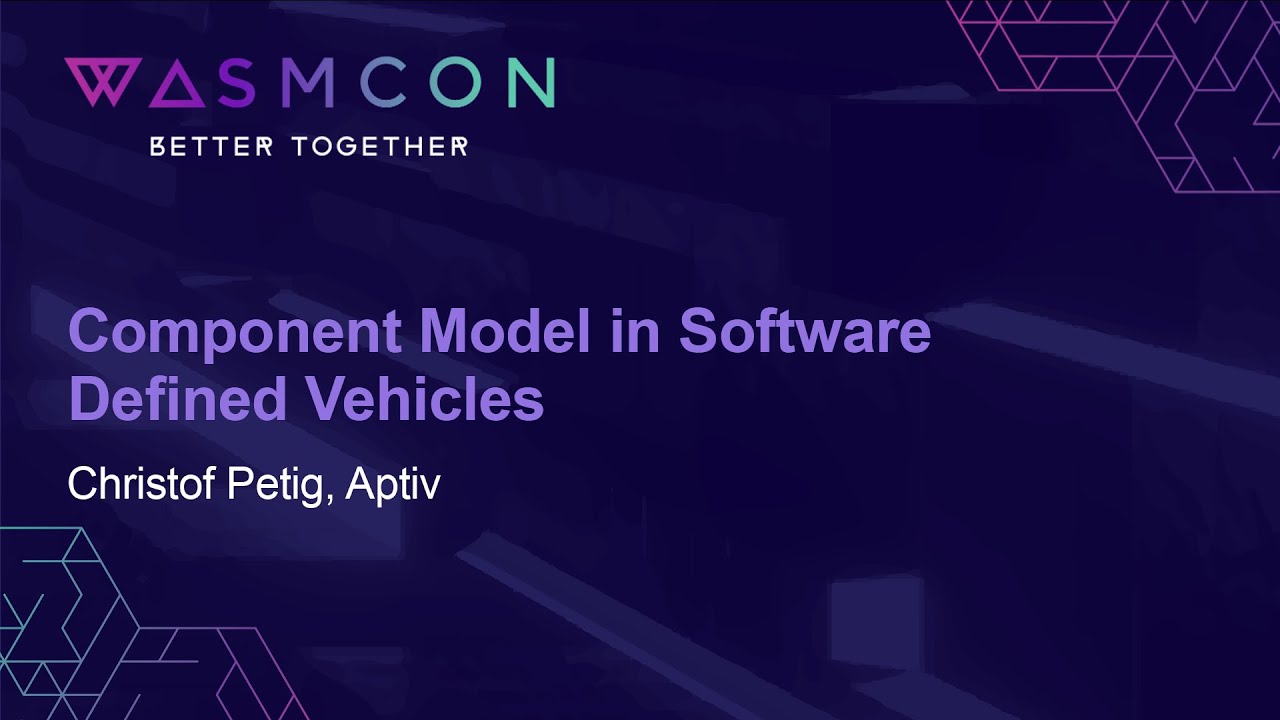 Component Model in Software Defined Vehicles - Christof Petig, Aptiv