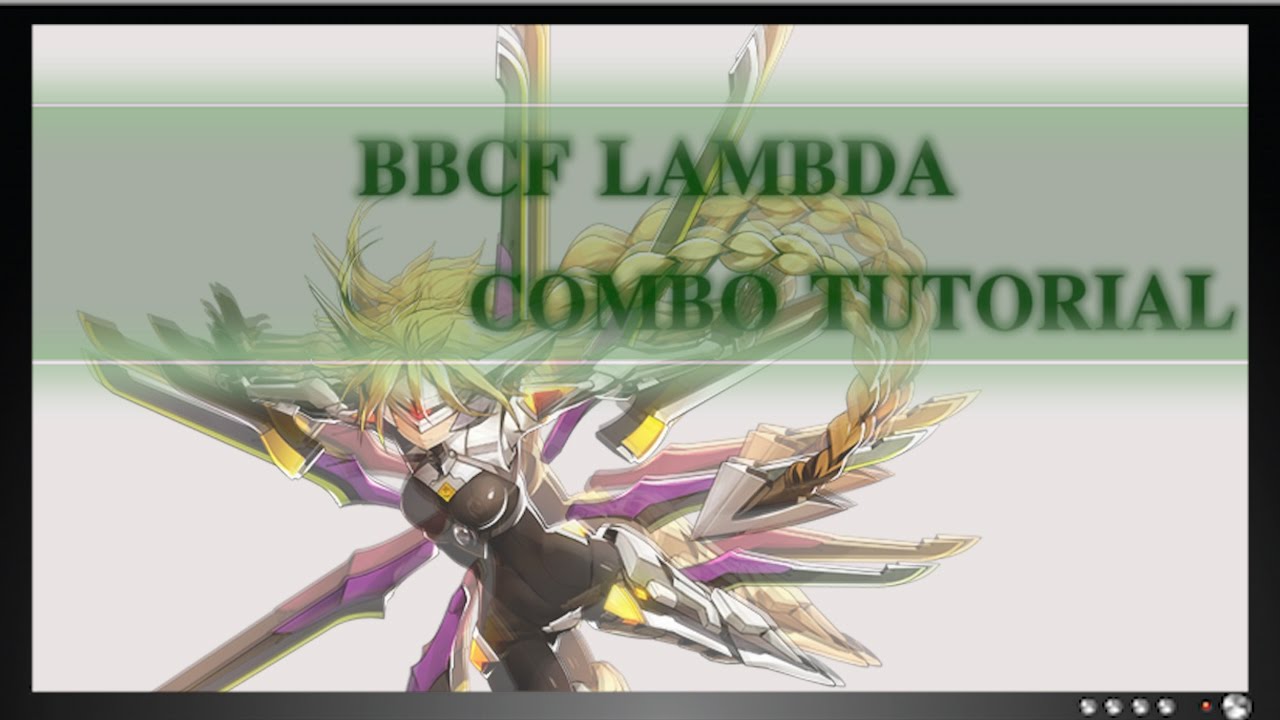 BBCF Lambda Combo Tutorial