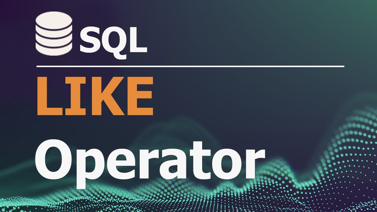 SQL Tutorial for Data Analysis 12: LIKE Operator