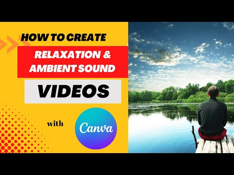 Make and monetize relaxation music videos with canva